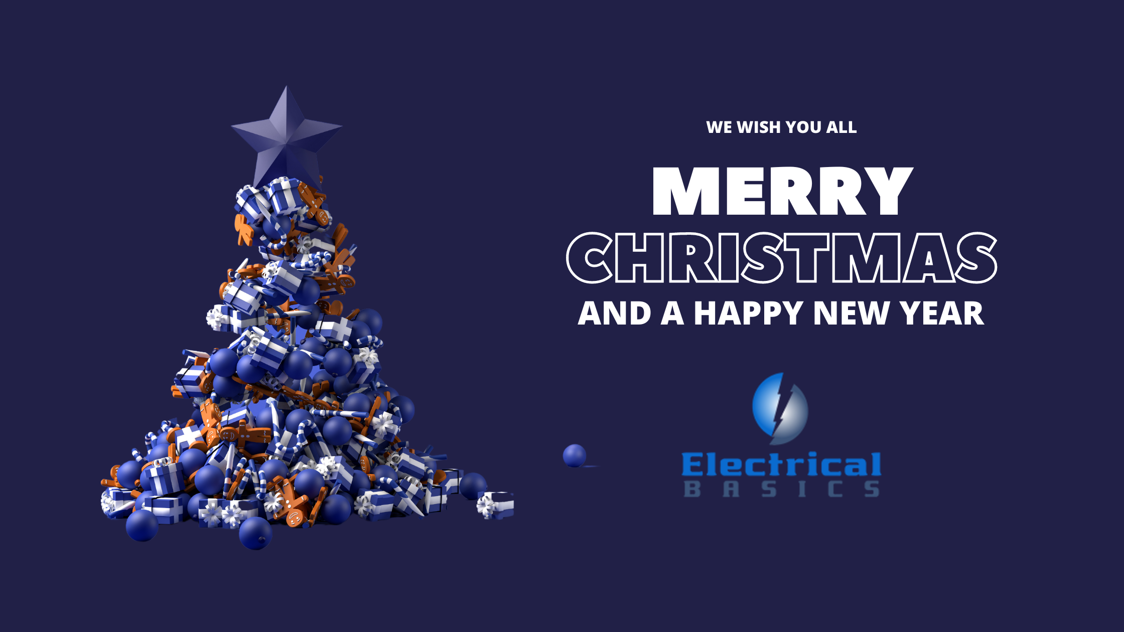 We Wish You a Merry Christmas and a Happy New Year | Electrical Basics